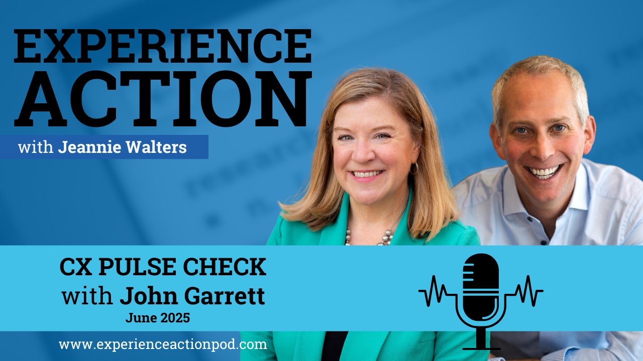 [Experience Action Podcast] CX Pulse Check - June 2025 - Experience ...
